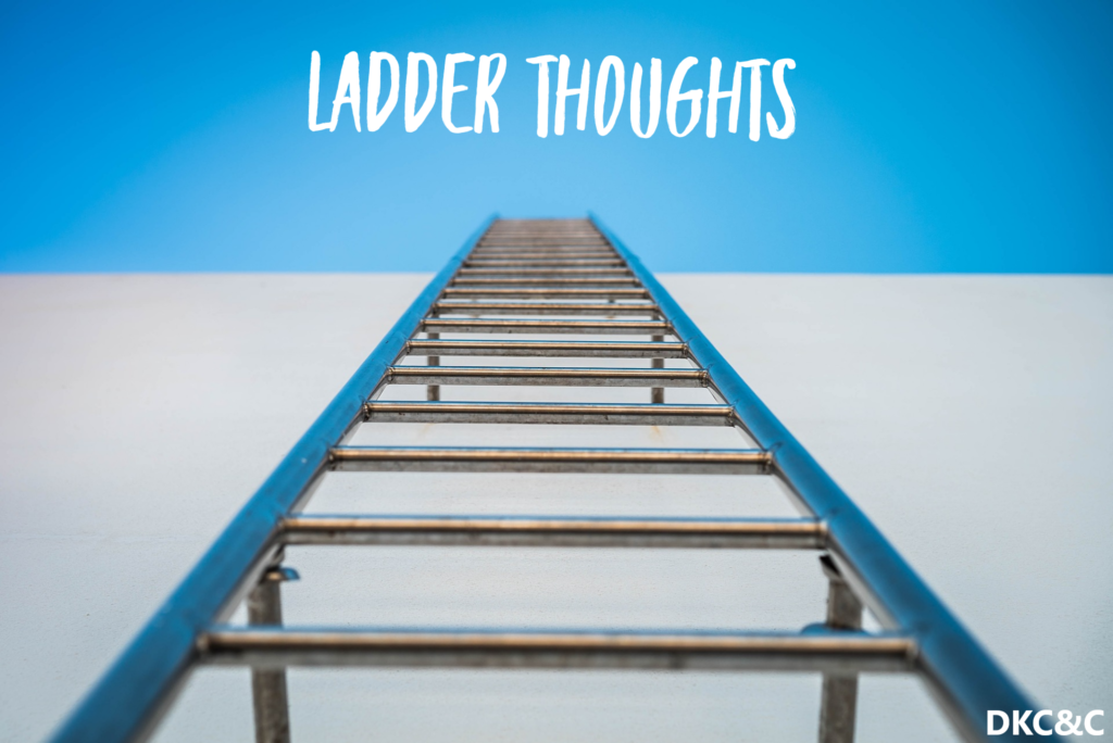 Ladder Thoughts – Deneen Kipp Coaching & Consulting